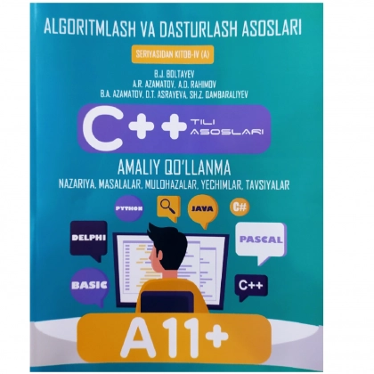 Algoritmlash va dasturlash asoslari. C++ tili asoslari. Amaliy qo‘llanma, nazariya, masalalar ...