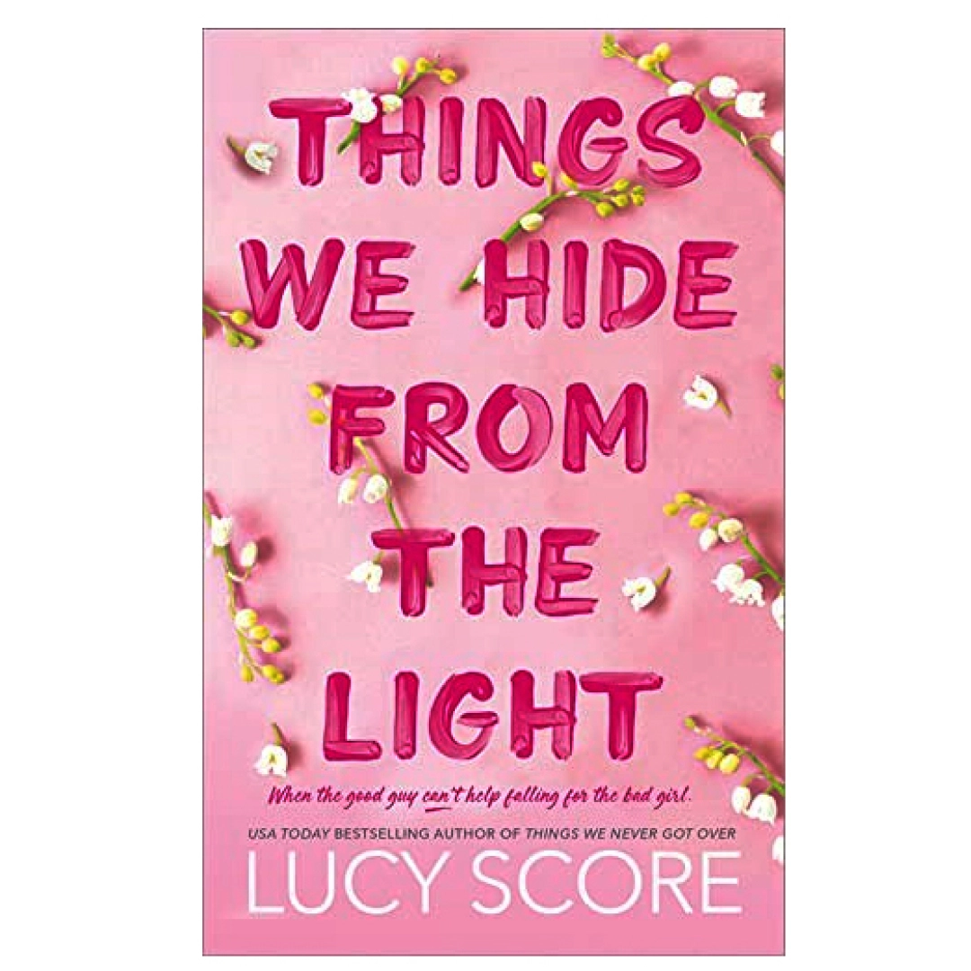 Lucy Score: Things we hide from the light. Good guys don't fall for bad ...