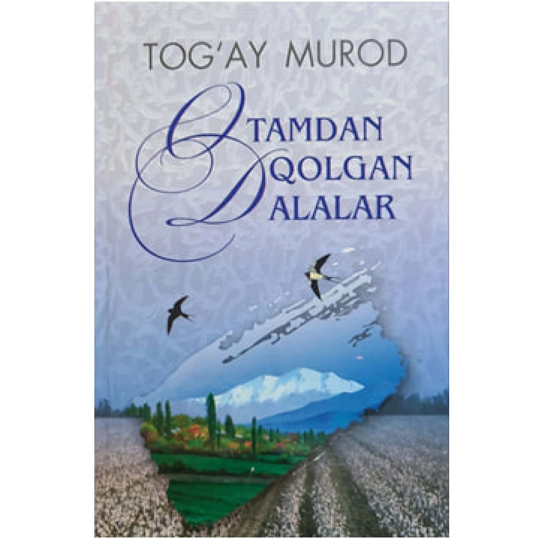 Tog‘ay Murod: Otamdan qolgan dalalar (zukko kitobxon) (lotin) ASAXIYdan ...