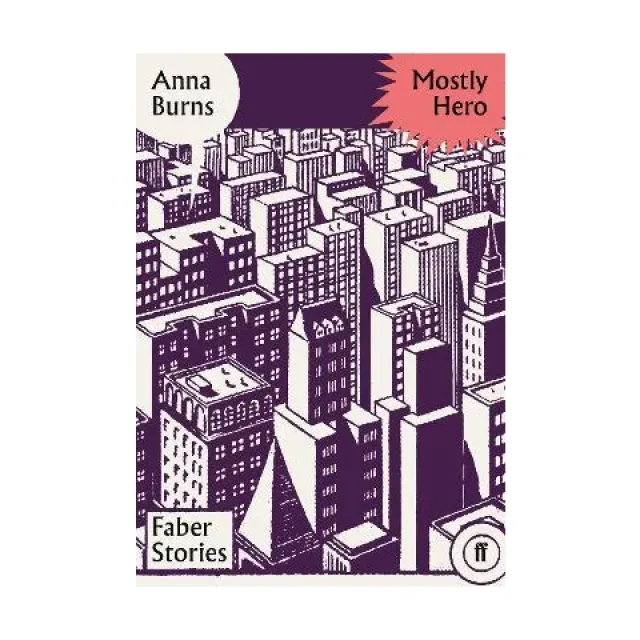 Anna Burns: Mostly Hero: Faber Stories ASAXIYdan xarid qilish: narxlar, xususiyatlar, izohlar